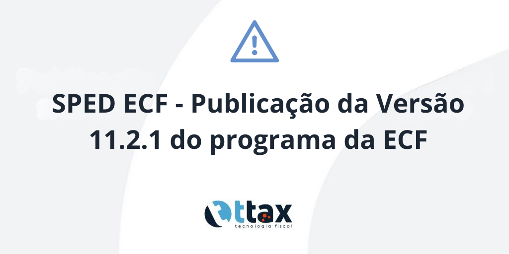 SPED ECF: Receita Federal Publica a Versão 11.2.1 do Programa da ECF – TTAX